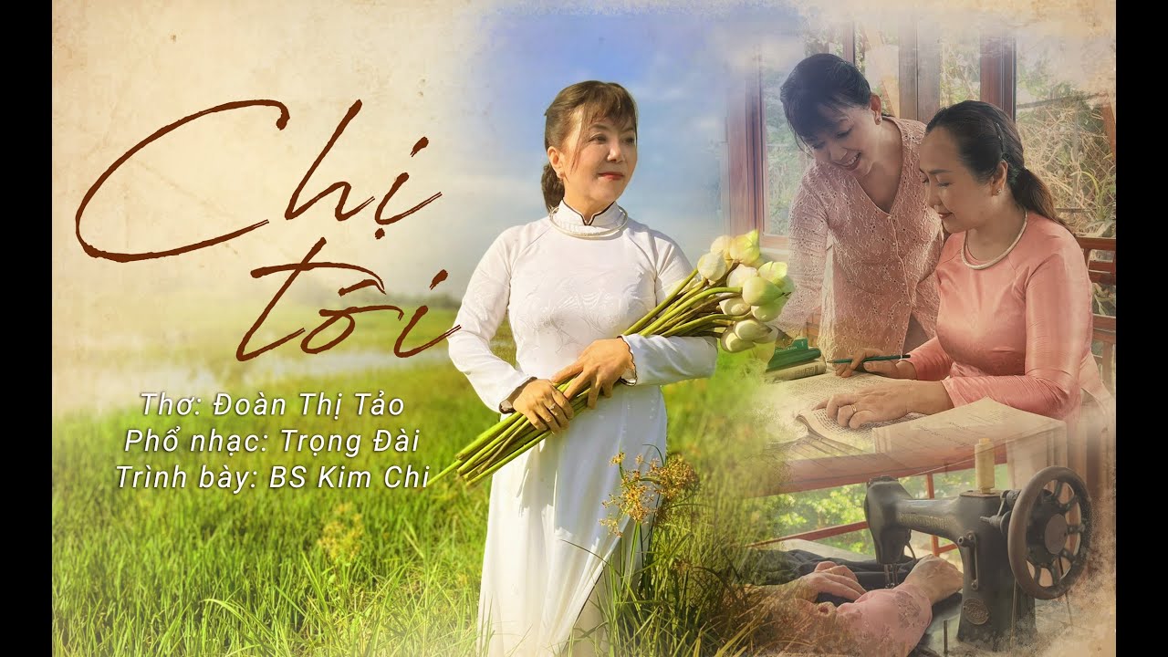 CHỊ TÔI || BS KIM CHI || MV OFFICIAL - Tình riêng bỏ chợ, tình người đa đoan… - YouTube