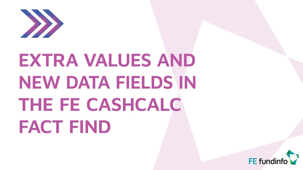 Extra values and new data fields in the FE CashCalc Fact Find - YouTube