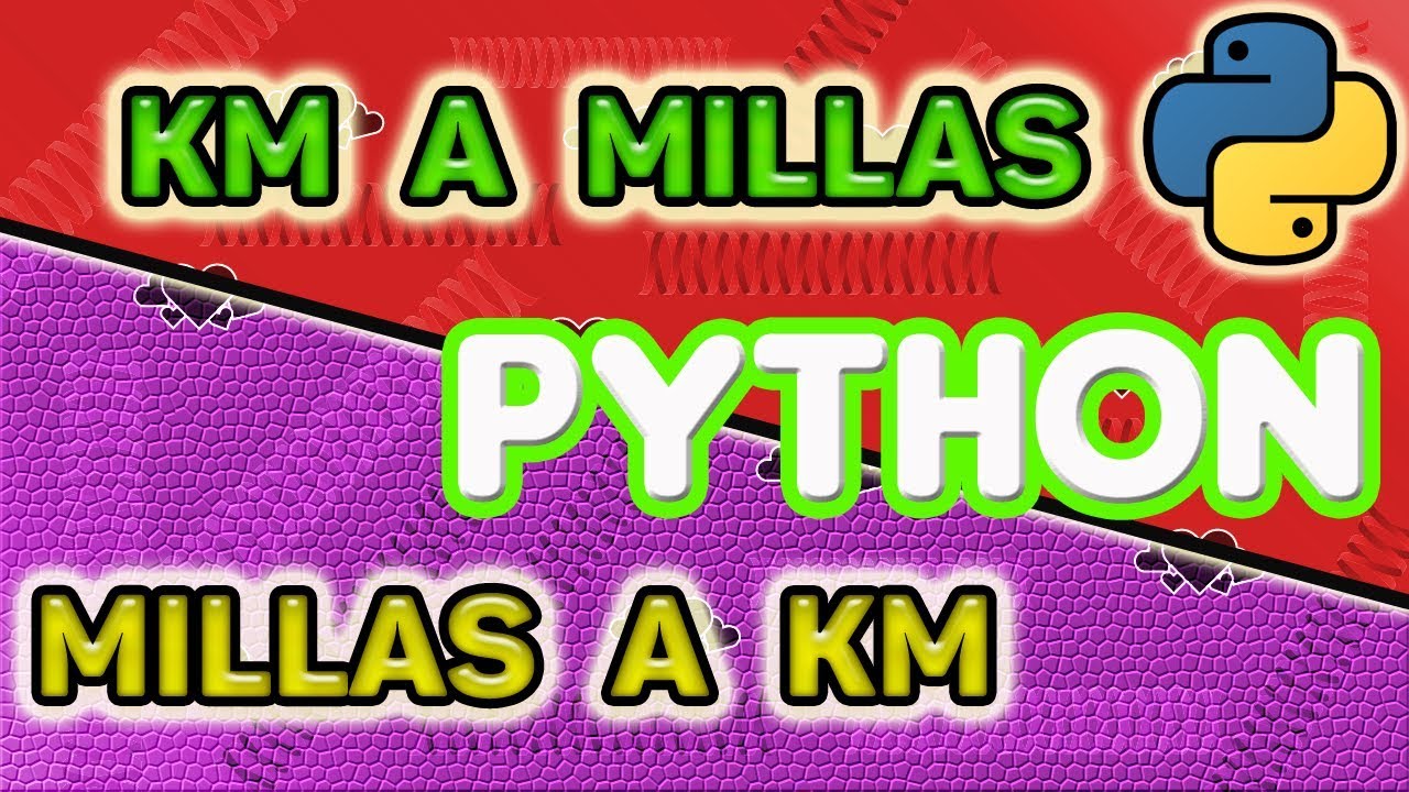 CONVERSOR DE DISTANCIA EN PYTHON. Cómo convertir Millas a Kilómetros ...