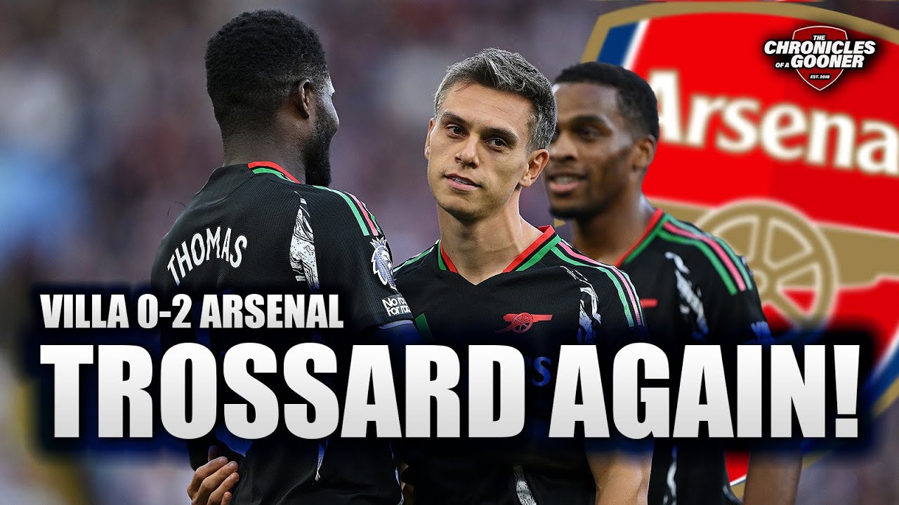 ASTON VILLA 0-2 ARSENAL: TROSSARD AGAIN! - YouTube