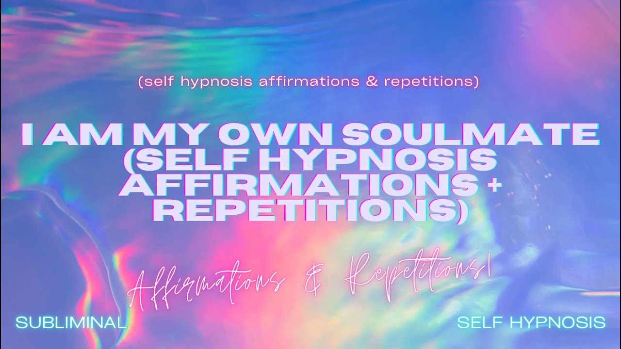 i am my own soulmate (self hypnosis affirmations + repetitions) - YouTube