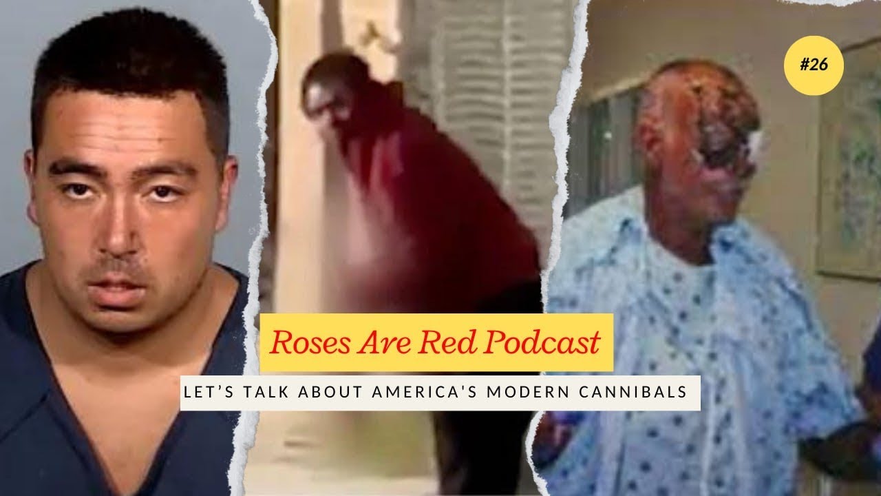 The Roses Are Red Podcast: America's Modern Cannibals - YouTube