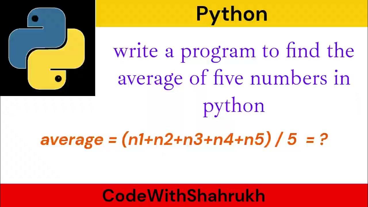 write a program to find the average of five numbers in python. - YouTube