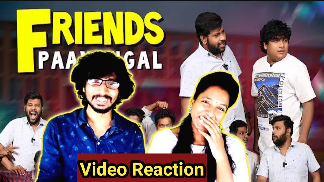 Friends Paavangal 😄🤣 | Parithabangal Video Reaction | Tamil Couple ...