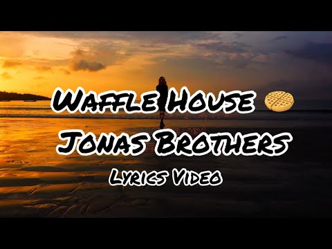 Jonas Brothers - Waffle House 🧇 LYRICS VIDEO - YouTube