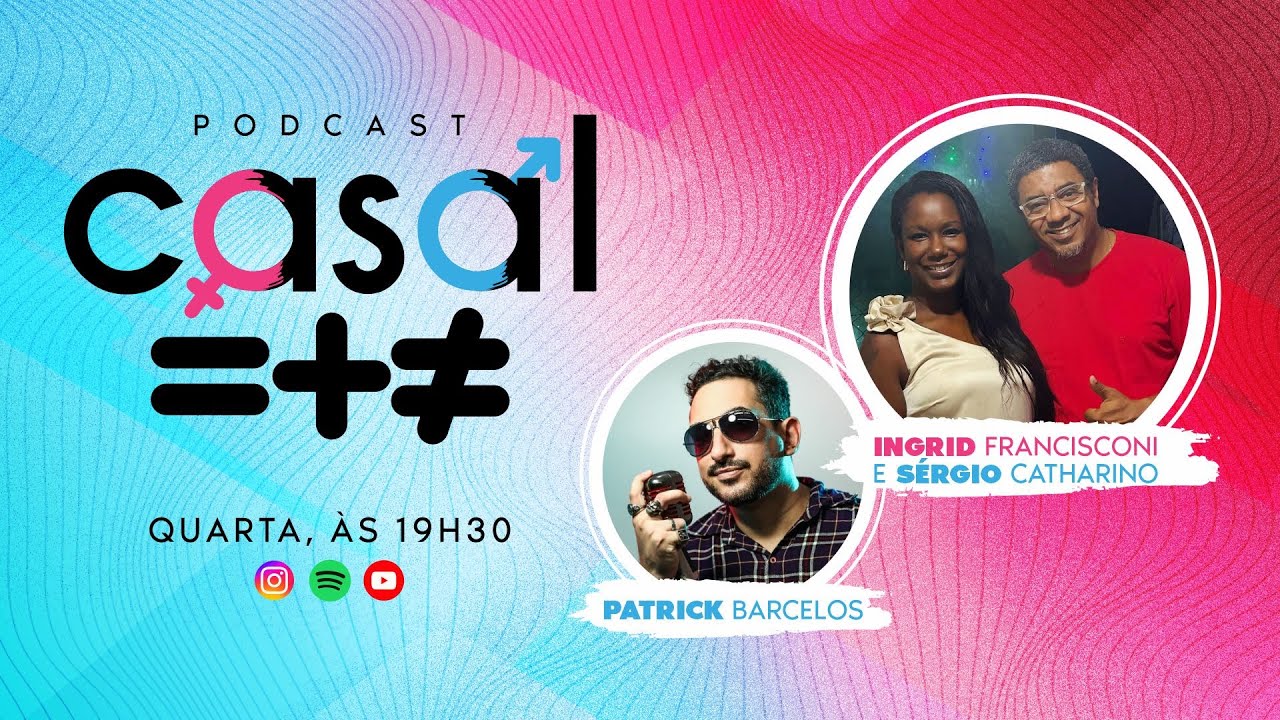Casal = + ≠: Entrevista com Patrick Barcelos- 02/04/2025 - YouTube