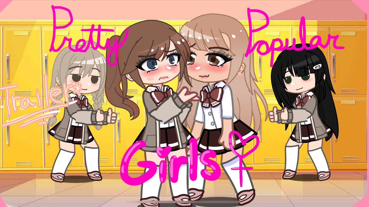 Pretty Popular Girls Trailer (Not my music!! Link in description) // GC ...