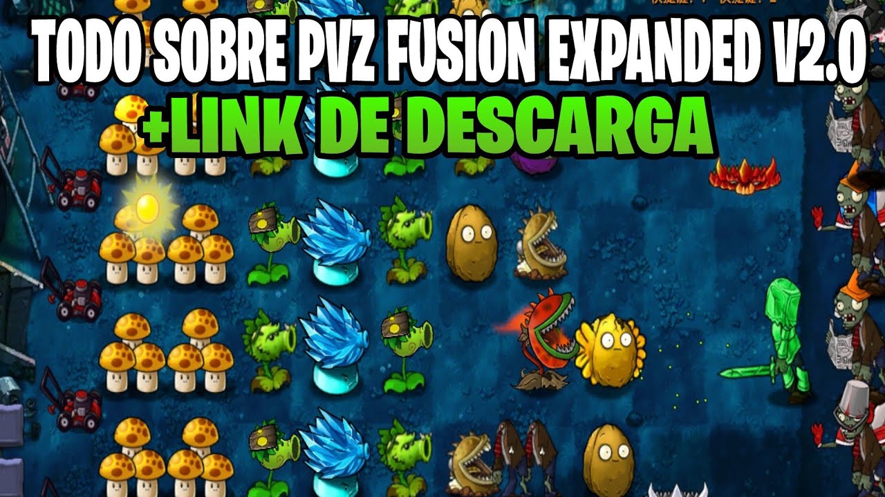 TODO SOBRE PVZ FUSION EXPANDED V2.0 / LINK DIRECTO - YouTube