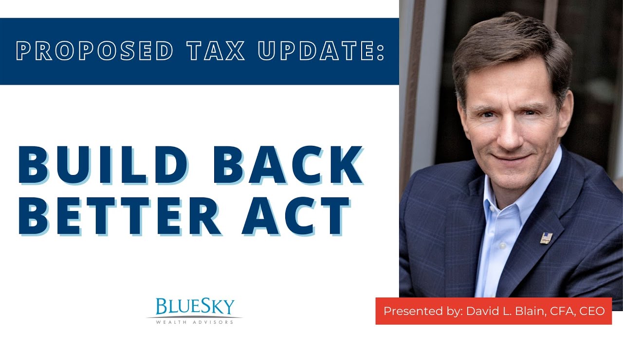 Proposed Tax Changes Ahead: Breaking Down the Build Back Better Act ...