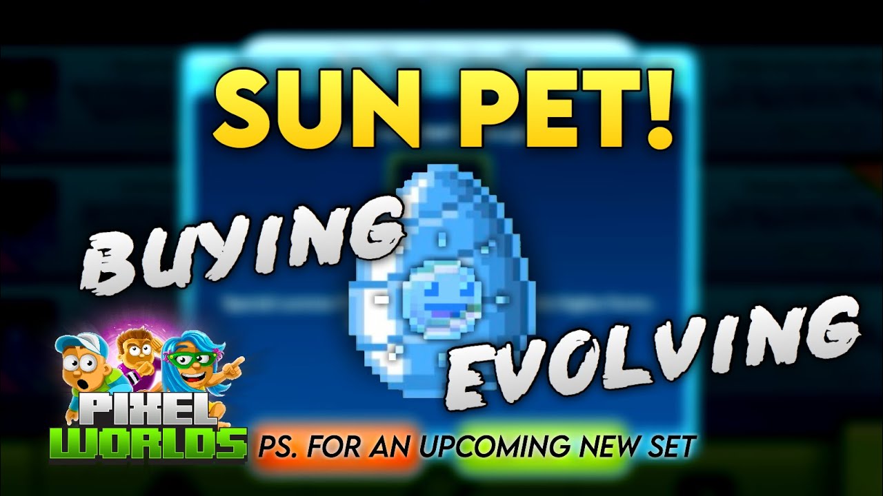 BUYING & EVOLVING SUN PET! (pet owner's day event) | Pixel Worlds - YouTube