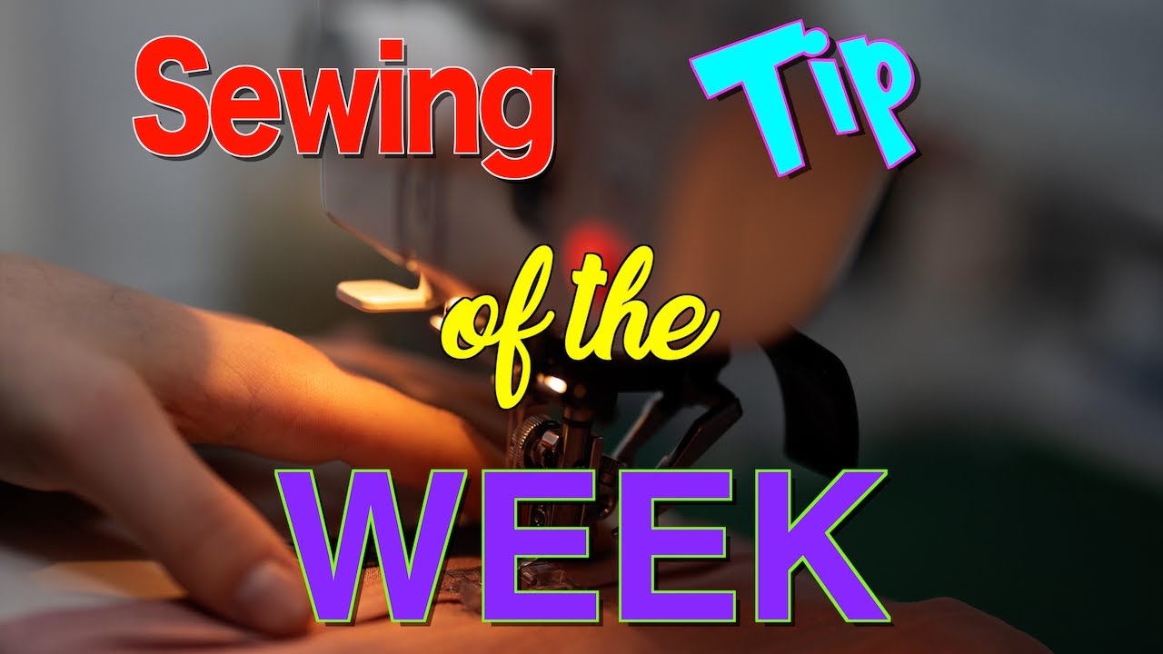 Sewing Tip of the Week | Episode 143 | The Sewing Room Channel - YouTube