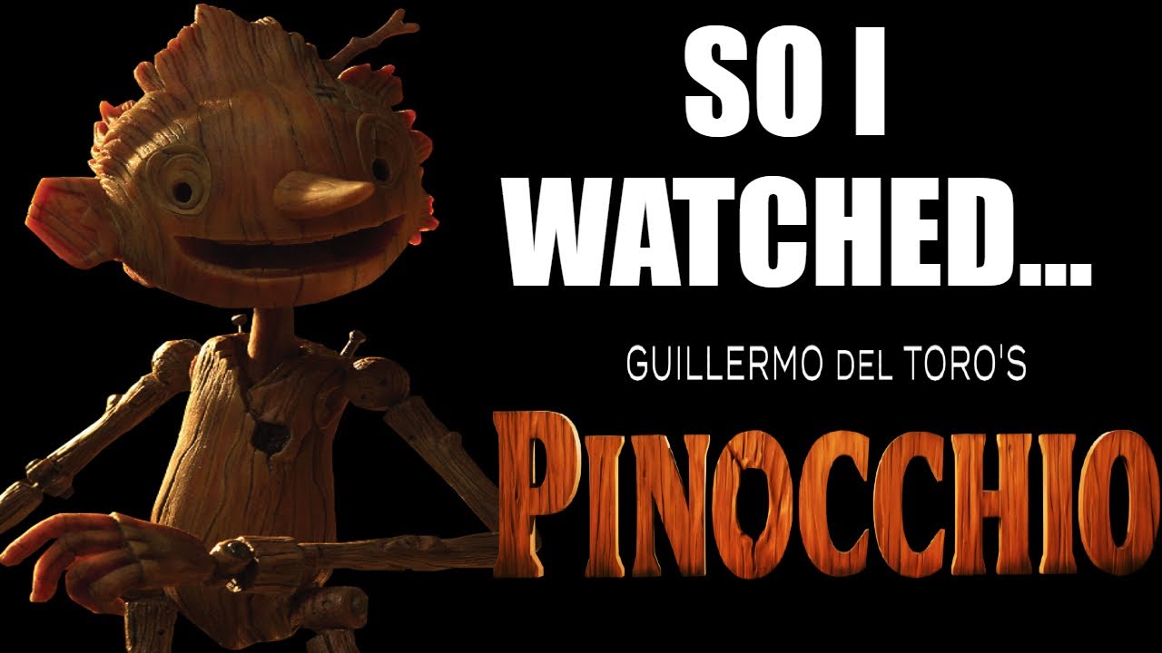 So, I Watched Guillermo Del Torro’s Pinocchio... (The Better 2022 ...
