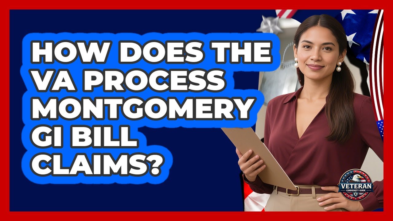 How Does The VA Process Montgomery GI Bill Claims? - Veteran Community ...