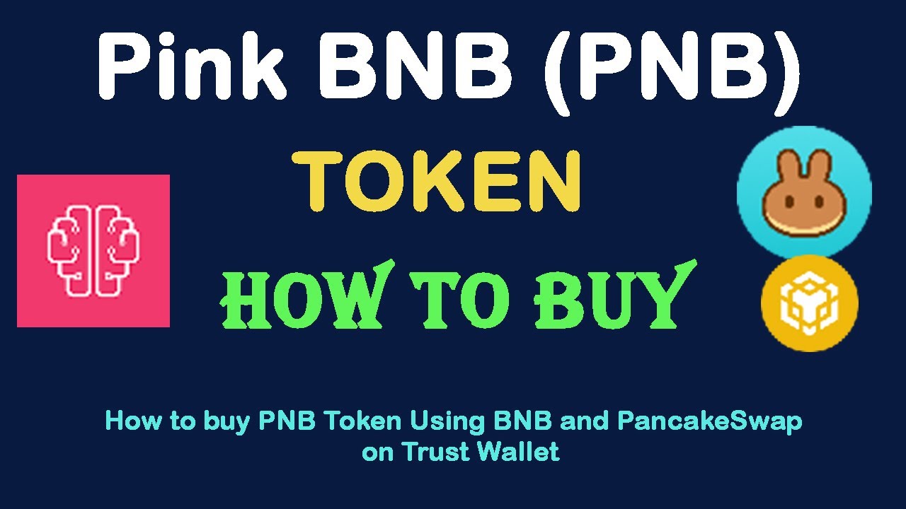 How to Buy Pink BNB (PNB) Token Using BNB and PancakeSwap On Trust ...