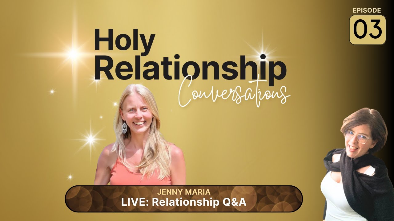 Holy Relationship Conversation with Jenny Maria (Ep3) - YouTube