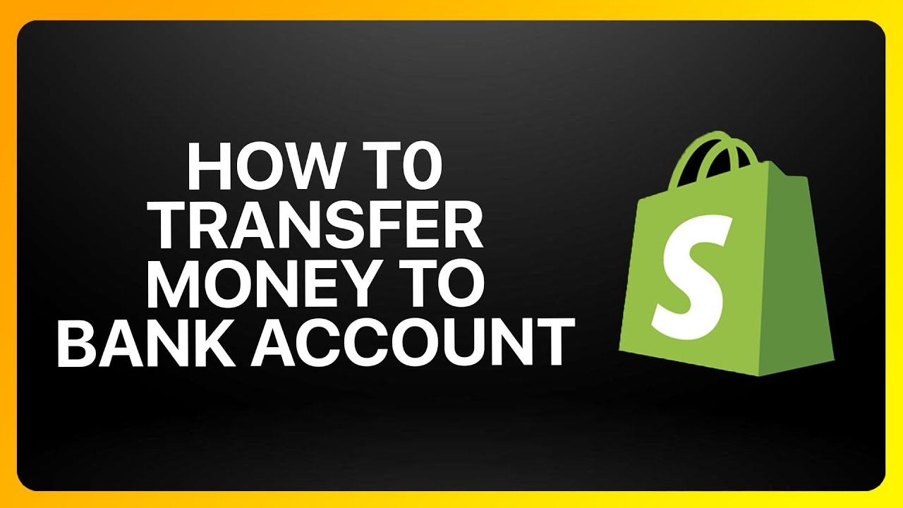 How To Transfer Money From Shopify To Bank Account Tutorial - YouTube