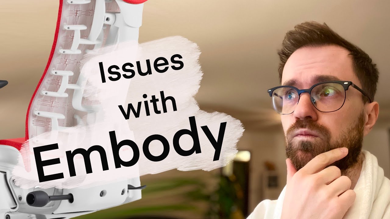 My Issues with Herman Miller Embody – Personal Experience - YouTube