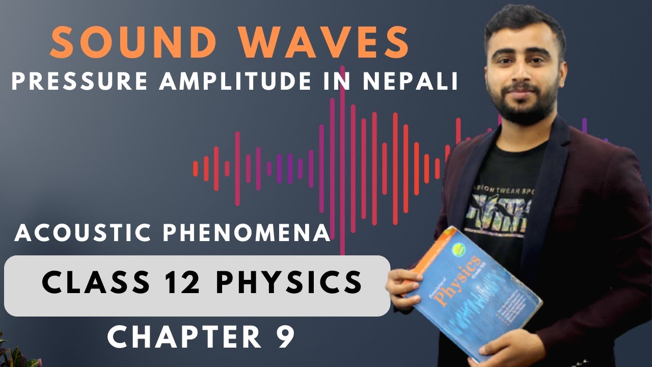 Sound Waves: Pressure Amplitude in Nepali || Class 12 Physics Chapter 9 || Acoustic Phenomena ...