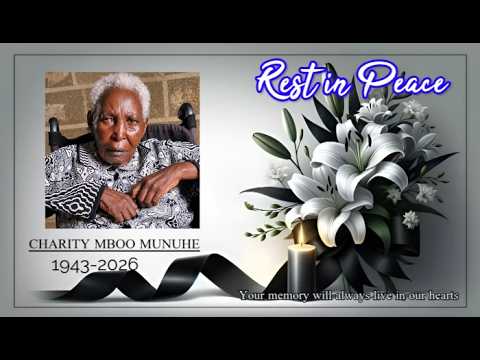 CELEBRATING THE LIFE OF CHARITY MBOO MUNUHE  1943-2026