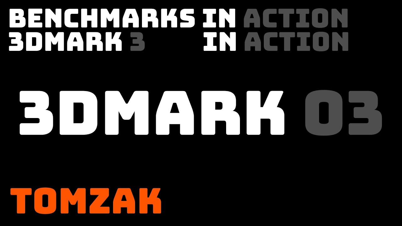 3DMark 03 - Benchmarks in Action - TomZak - YouTube