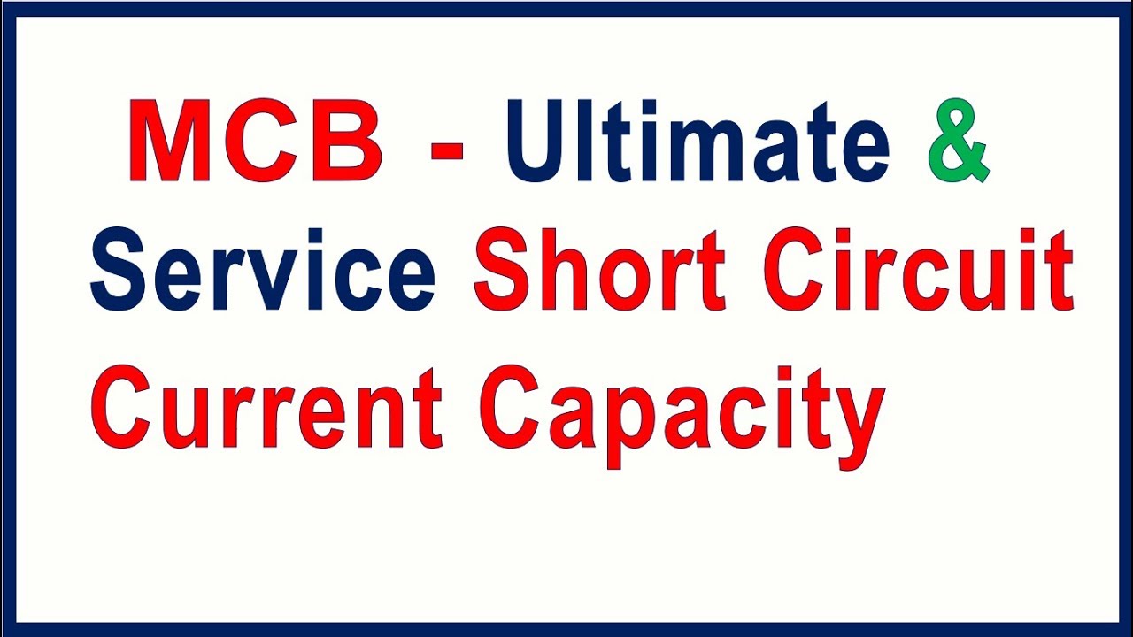 MCB - Ultimate & Service short circuit current - by G K Agrawal - YouTube