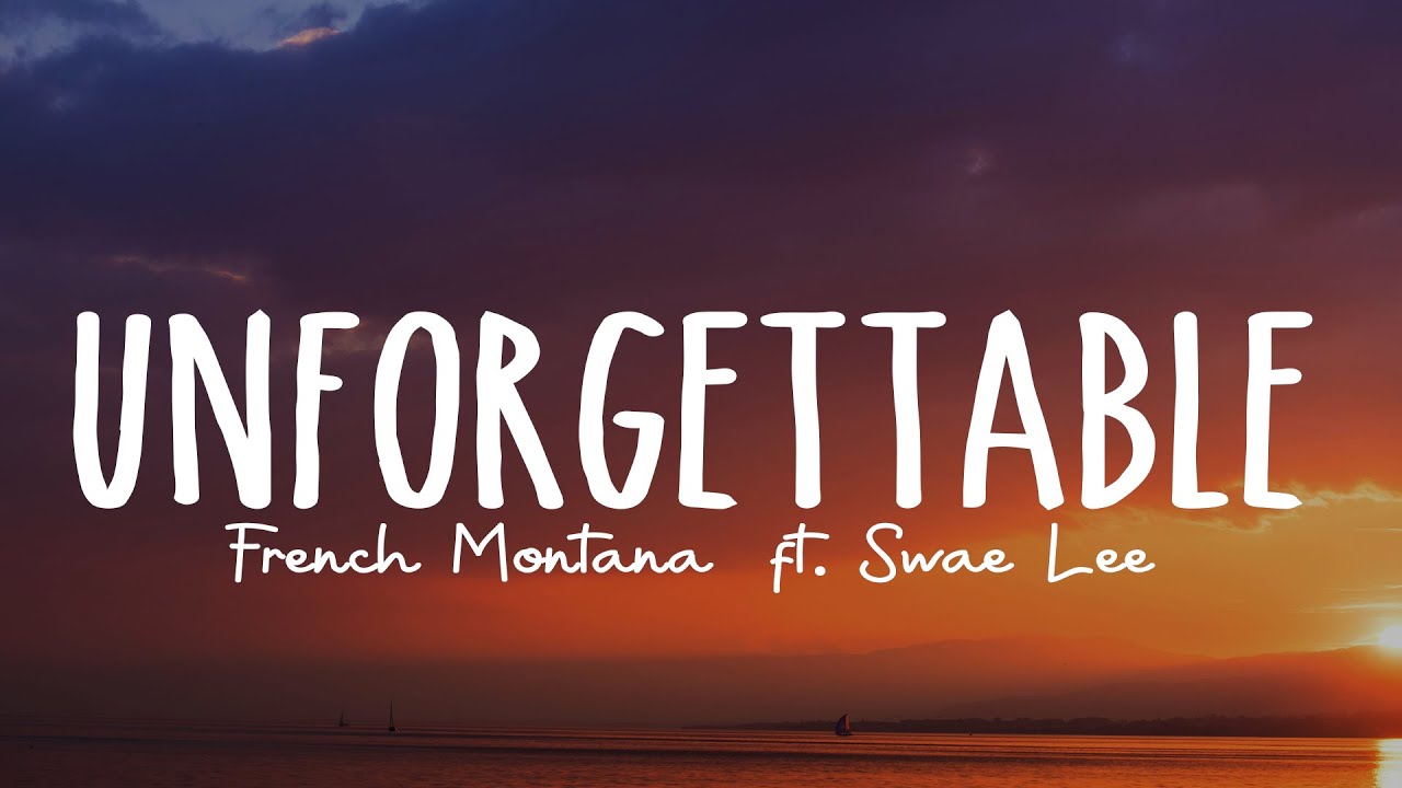 French Montana - Unforgettable (Lyrics) ft. Swae Lee - YouTube
