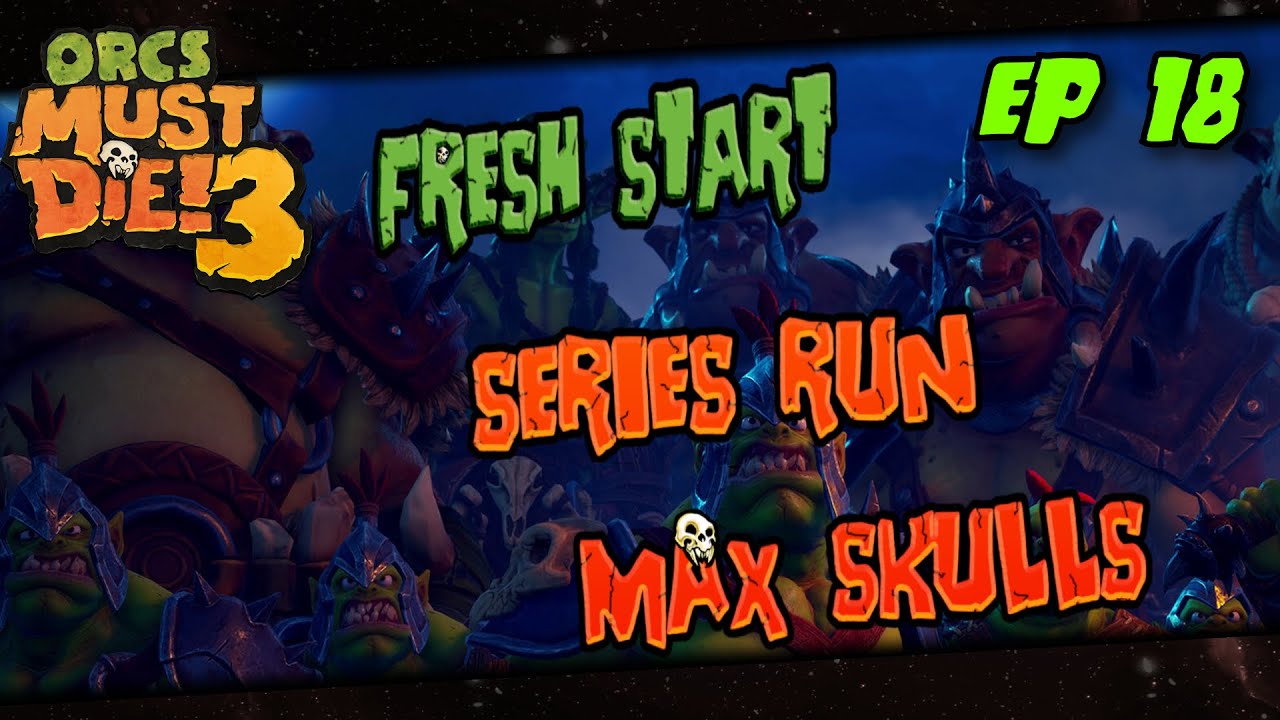 Its so good to be back ! | Orcs Must Die Series Max Skull Run ! - YouTube