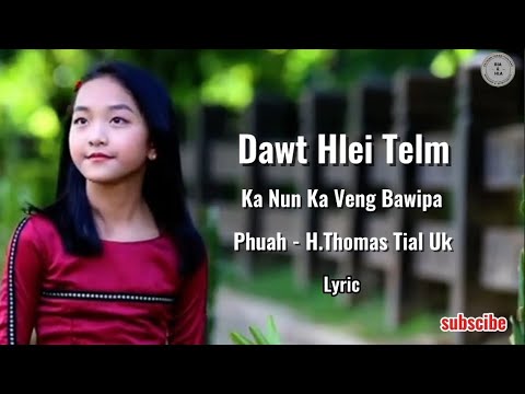 Dawt Hlei Tlem // Ka NuN Ka Veng Bawipa Lyric // Pathian hla - YouTube