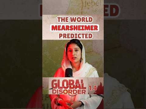 Global Disorder 1.4 | The World Mearsheimer Predicted