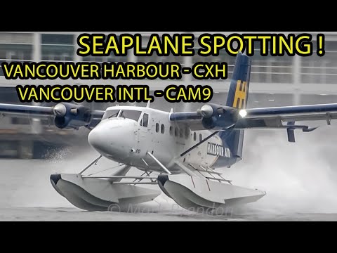 SEAPLANE SPOTTING! The VERY BEST of Vancouver Harbour (CXH) and Vancouver International (CAM9)