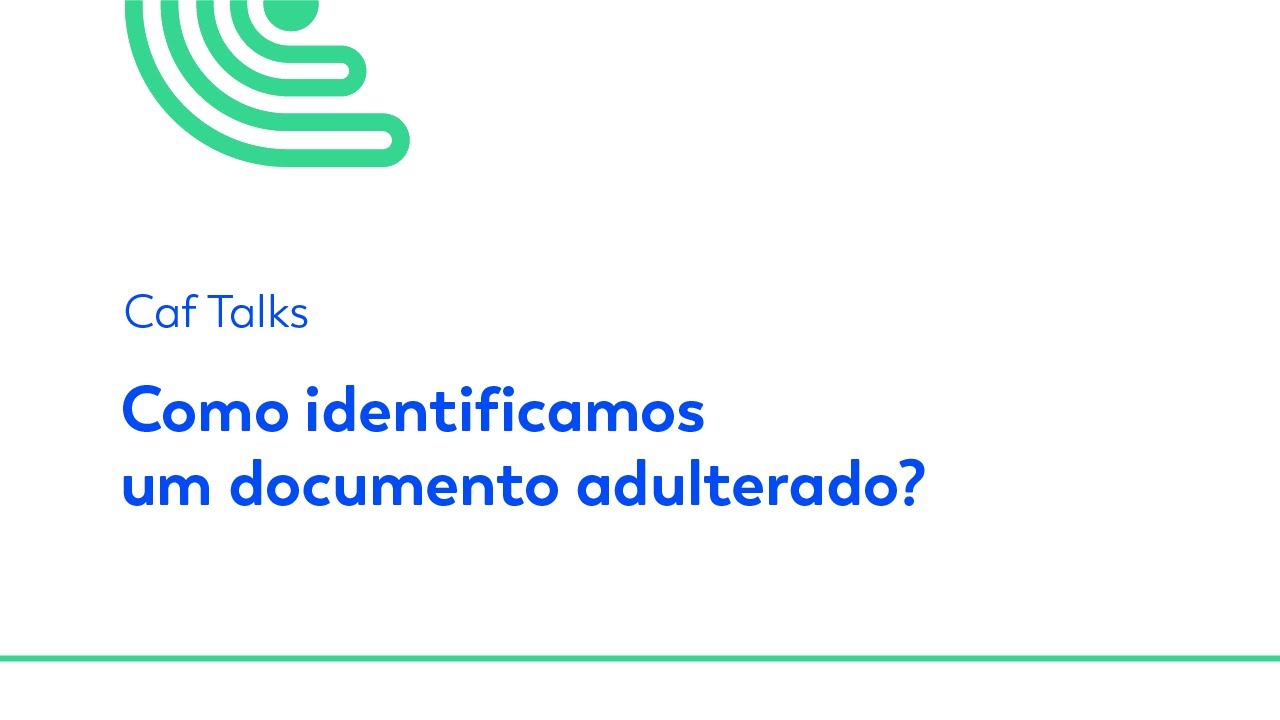 CAF Talks: Como identificamos um documento adulterado? - YouTube