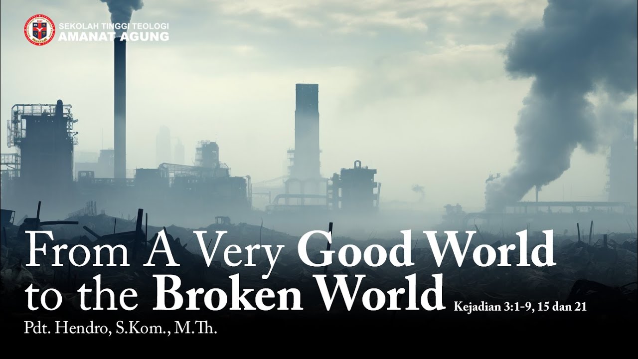 From A Very Good World to the Broken World - Pdt. Hendro, S.Kom., M.Th ...