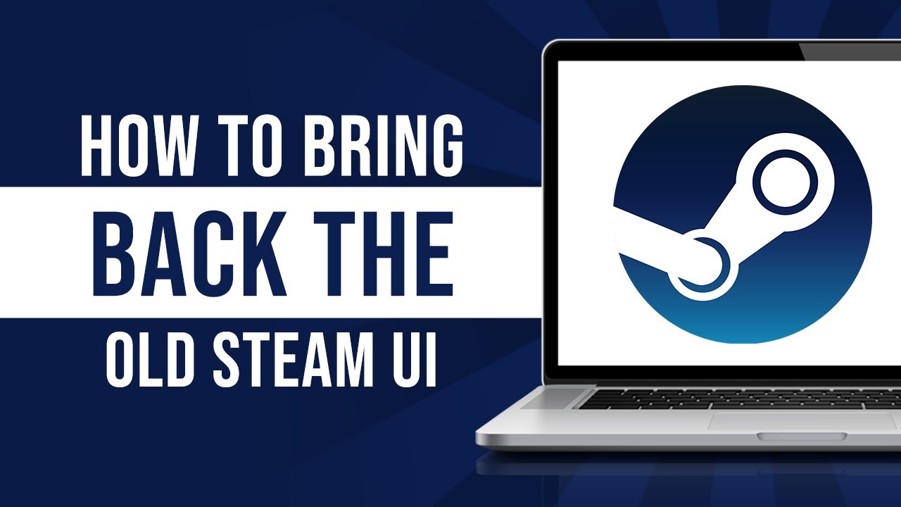 How To Bring Back OLD Steam UI (2024) - YouTube