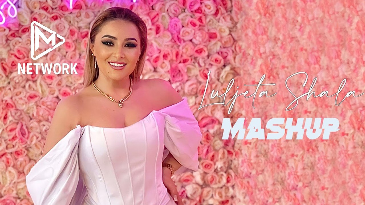 Luljeta Shala - MASHUP 2022 - YouTube