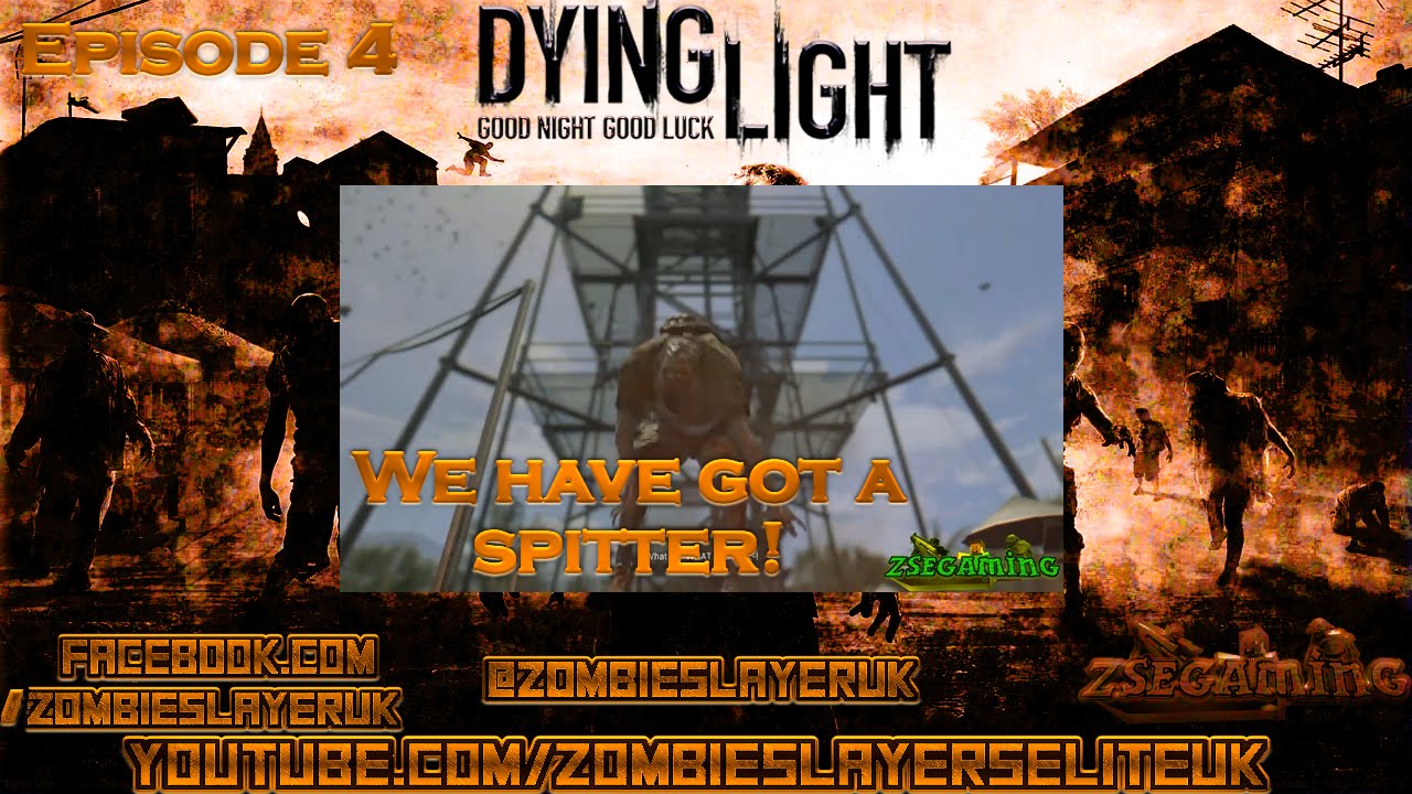 DYING LIGHT: Campaign Walkthrough Epi 4: We have got a spitter! - YouTube