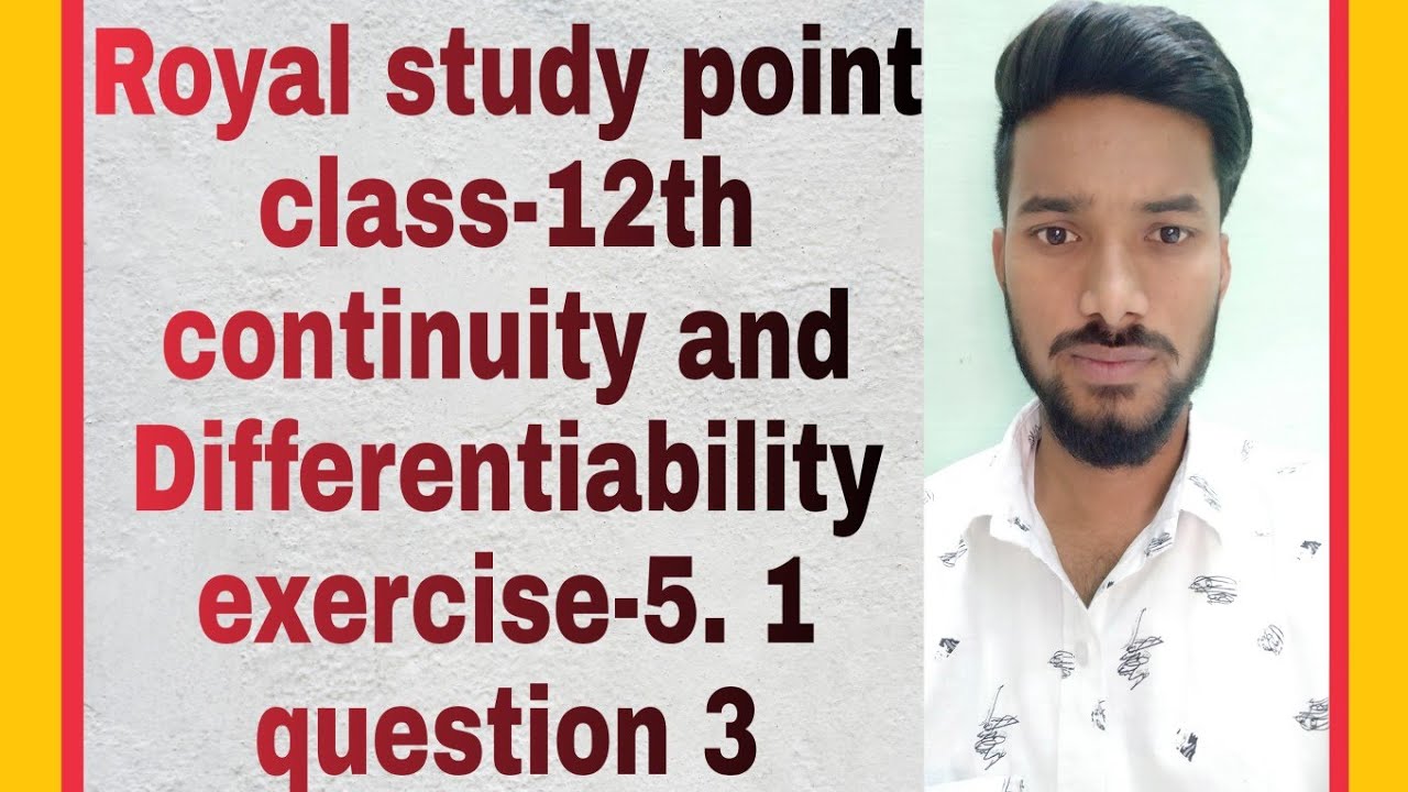 Continuity and Differentiability, class12, chapter 5,exercise5.1,question 3,Royal study point ...