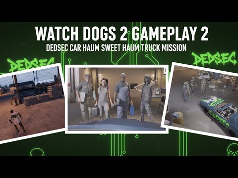 Watch Dogs Gameplay 2 DEDSEC CAR HAUMS TRUCK MISSION - YouTube