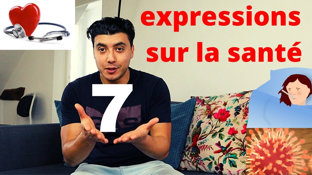 7 expressions françaises sur la santé (Cours de français) 💗 - YouTube