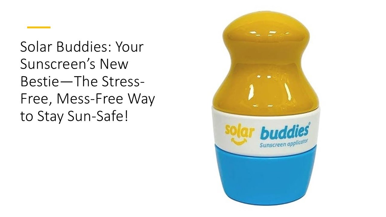 Solar Buddies: Your Sunscreen’s New Bestie—The Stress-Free, Mess-Free ...