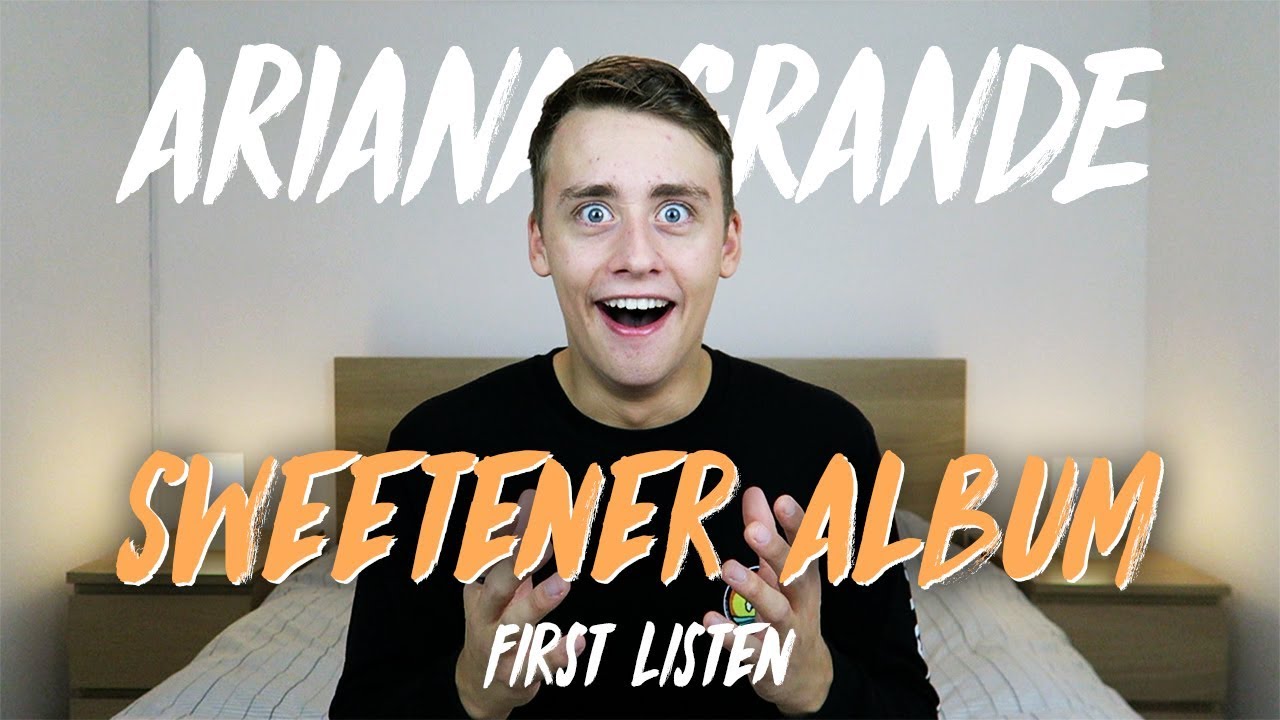 Ariana Grande | Sweetener Album (First Listen) - YouTube