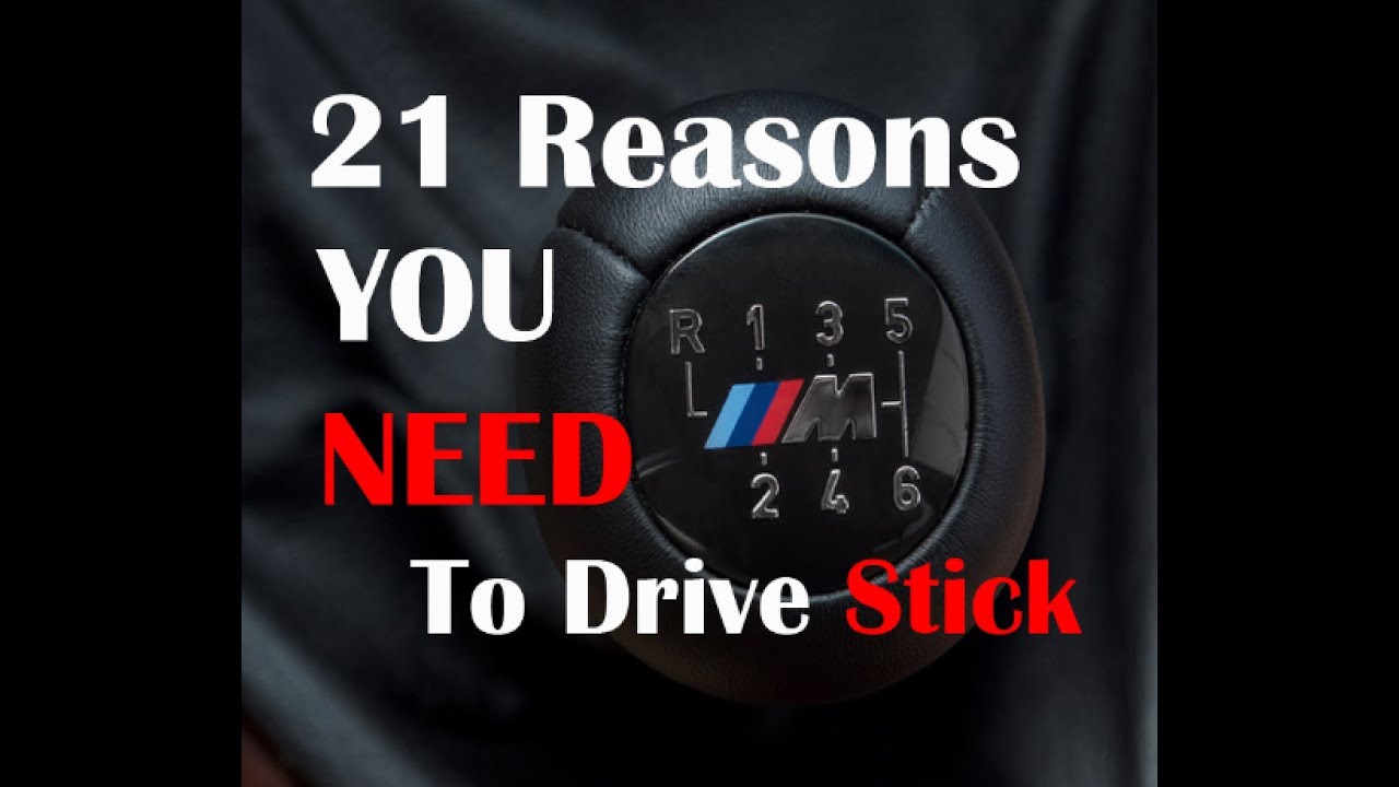 21 Reasons You NEED to Drive Stick - YouTube