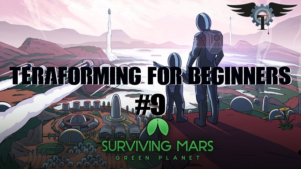 ~Surviving Mars ~ Gren Planet ~ Terraforming for Beginners ~ EP 9 ~ Let ...