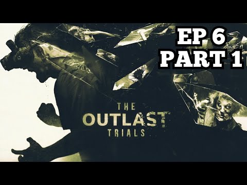 The Outlast Trials With Green Paradox - Ep 6 The Last Trials Part 1 ...