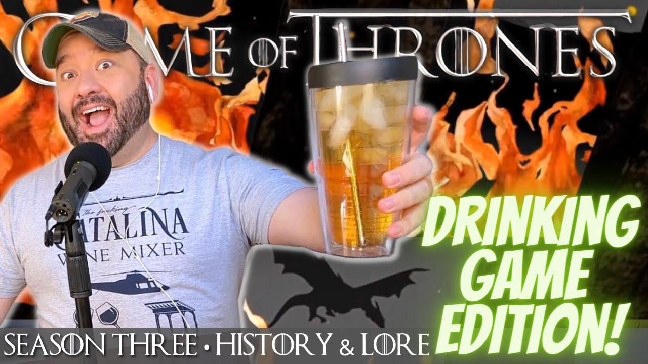 From History & Lore to History & Pour! Turning GAME OF THRONES Season 3 ...