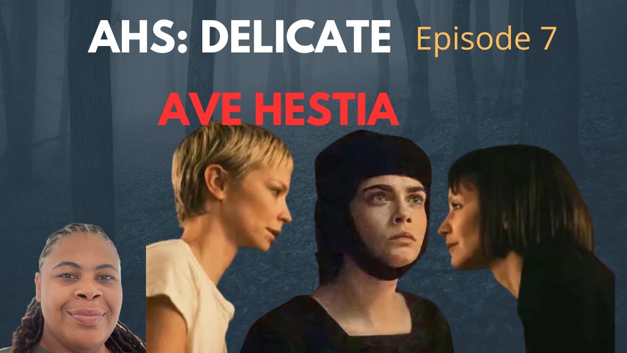 (REVIEW) AHS Story: Delicate | Season 12: Ep. 7 | Ave Hestia (RECAP ...