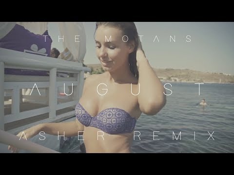 The Motans - August (Asher Remix)