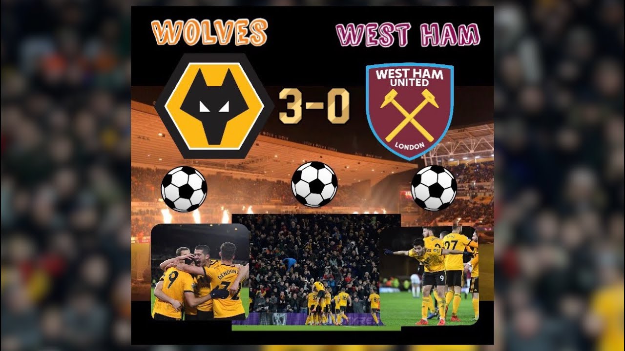 Wolves 3 - 0 West Ham| My Match Highlights| (29/01/2019)| What a Match ...
