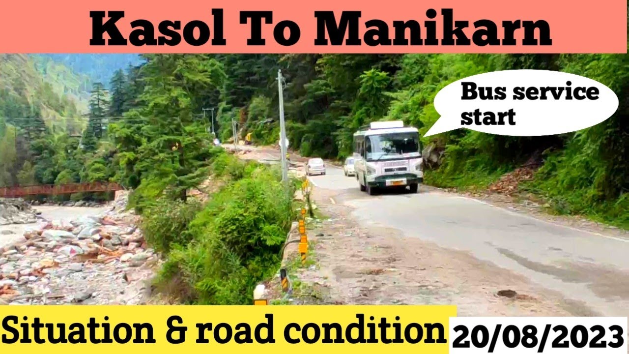 Kasol To Manikaran Road condition & current Situation update - YouTube
