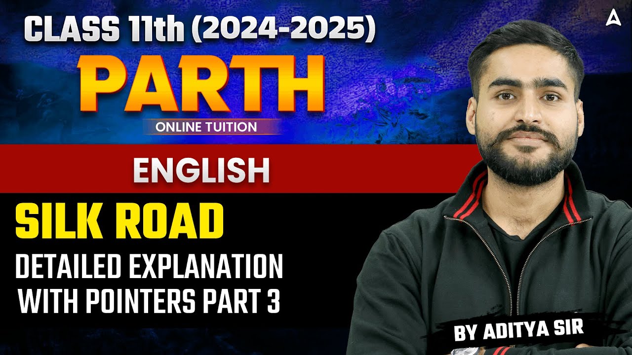 Silk Road Class 11 English | Detailed Explanation with Pointers Part 03 ...