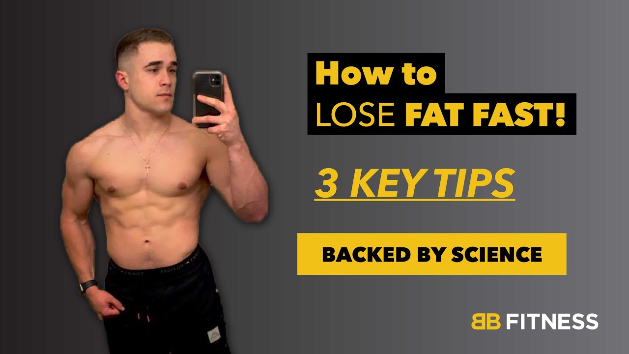 How To LOSE FAT FAST! 3 Key Tips (Backed By Science) - YouTube